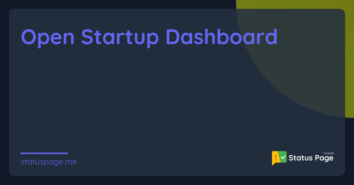 Open Startup Dashboard | Hosted Status Page